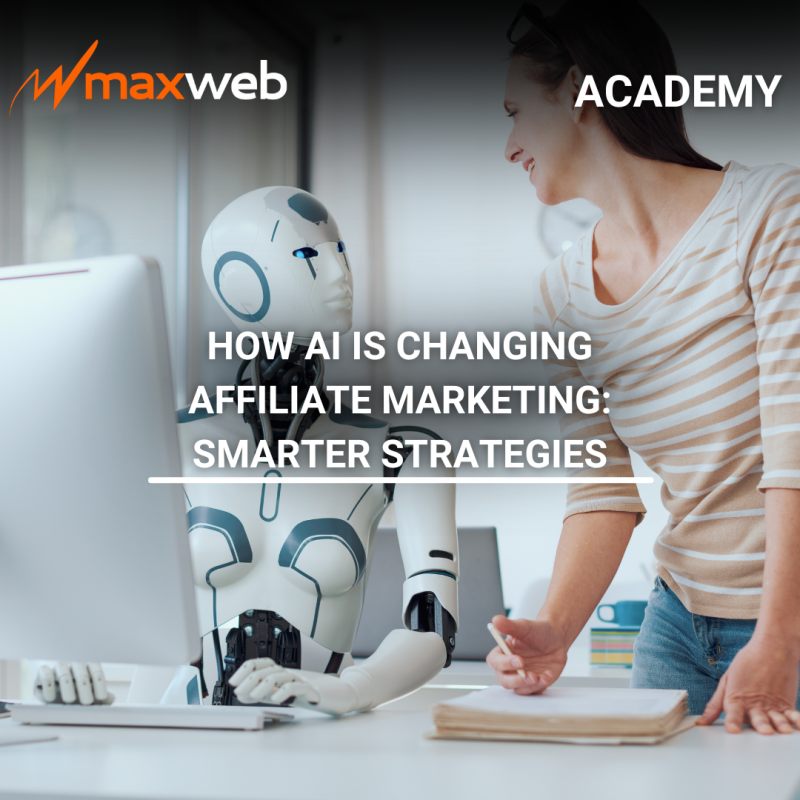 How AI is Changing Affiliate Marketing: Smarter Strategies | MaxWeb Inc Affiliate Network